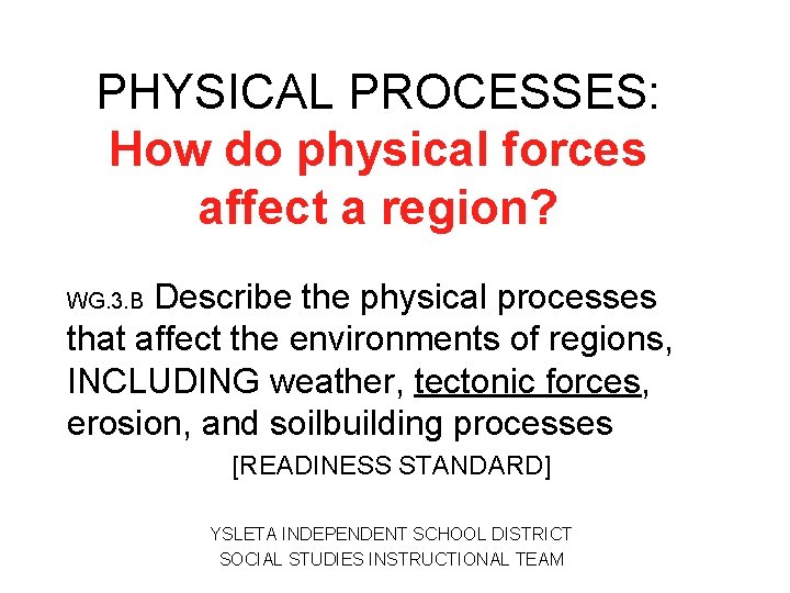 PHYSICAL PROCESSES How do physical forces affect a