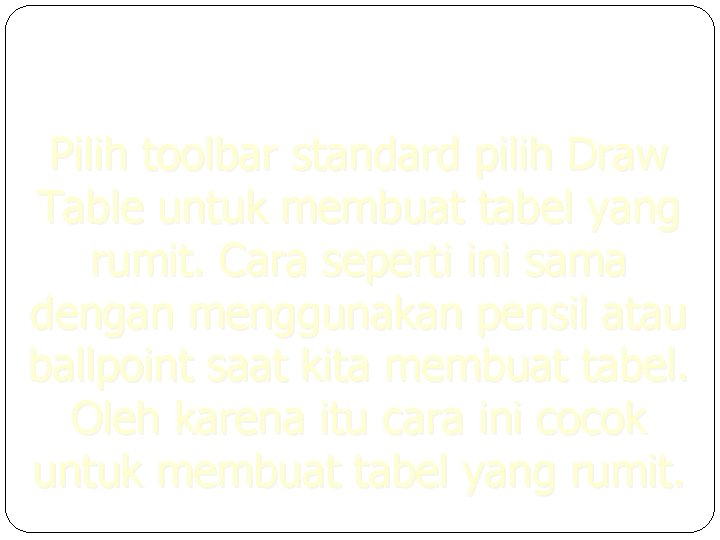 SORTIR dan TABEL MEMBUAT MENYISIPKAN TABEL Ada beberapa