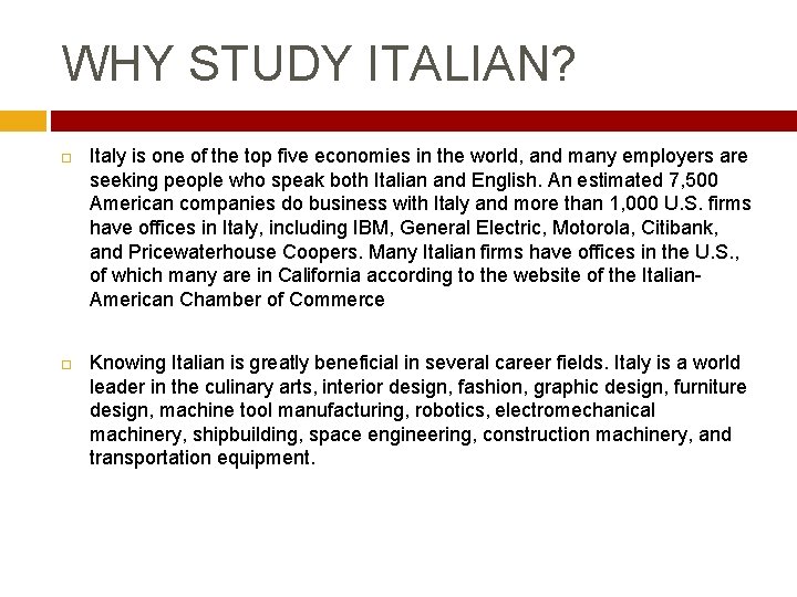 WHY STUDY ITALIAN Italy is one of the