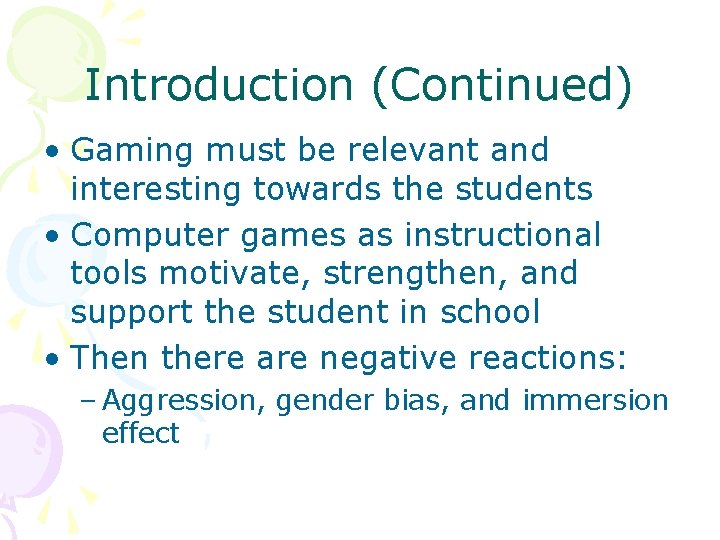 Beyond Nintendo Design and Assessment of Educational Video