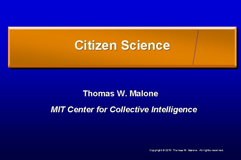 Citizen Science Thomas W Malone MIT Center for