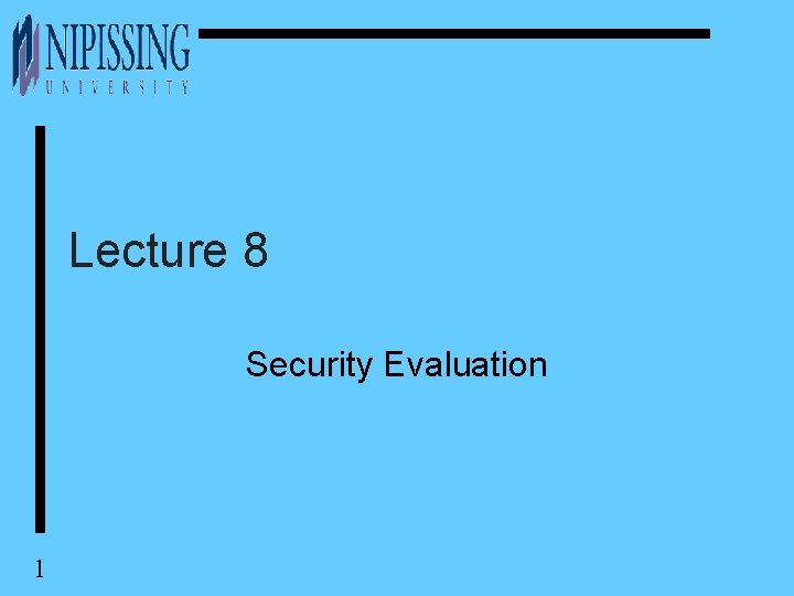 Lecture 8 Security Evaluation 1 Contents u Introduction
