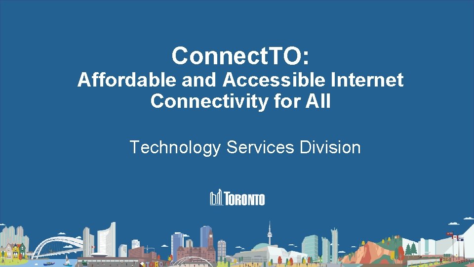 Connect TO Affordable and Accessible Internet Connectivity for