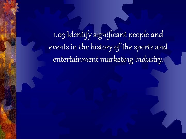 1 03 Identify significant people and events in