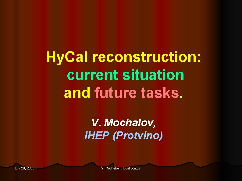 Hy Cal reconstruction current situation and future tasks