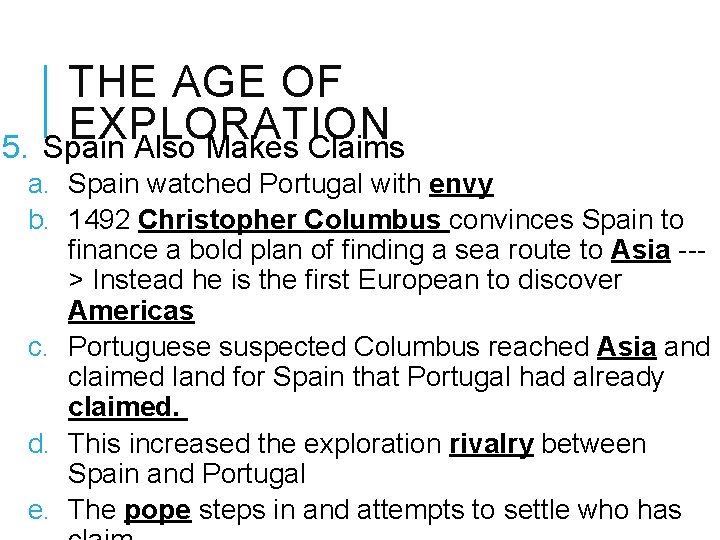 THE AGE OF EXPLORATION Outcome Europeans Explore the