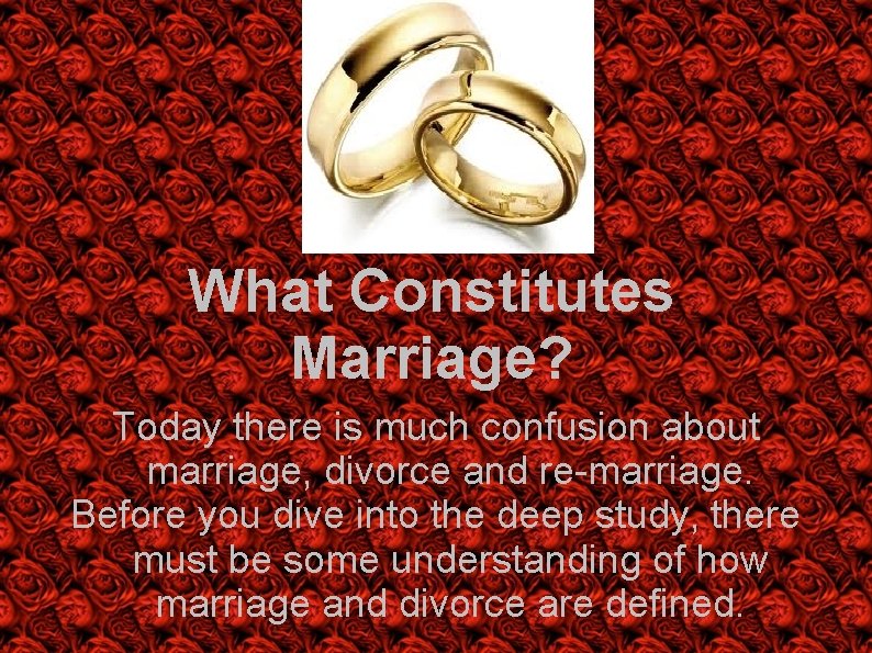 What Constitutes Marriage Today there is much confusion