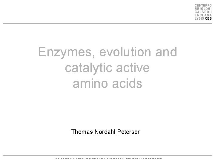 Enzymes evolution and catalytic active amino acids Thomas