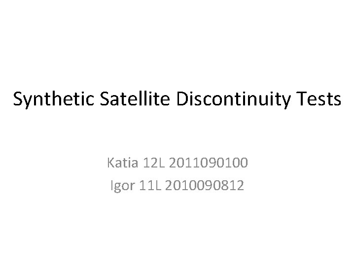 Synthetic Satellite Discontinuity Tests Katia 12 L 2011090100