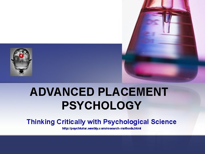 ADVANCED PLACEMENT PSYCHOLOGY Thinking Critically with Psychological ...