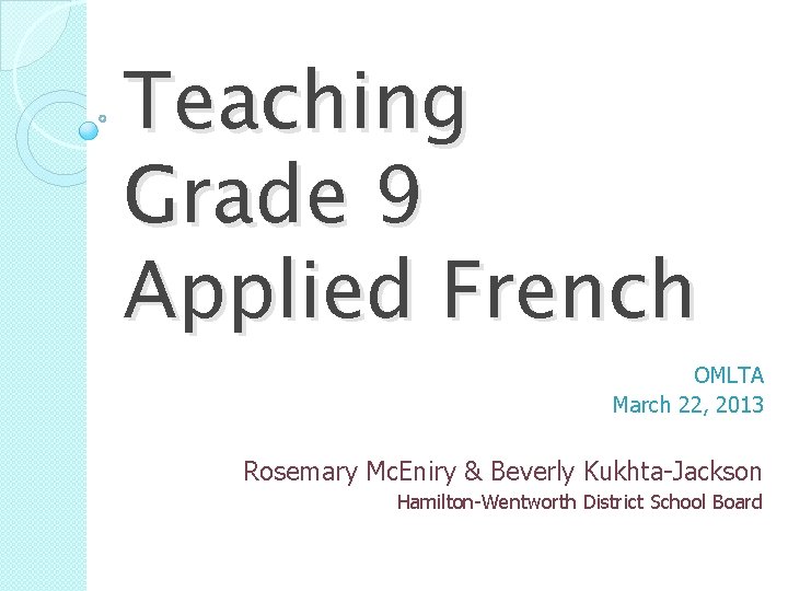 Teaching Grade 9 Applied French OMLTA March 22