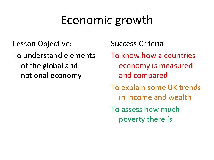 Economic growth Lesson Objective To understand elements of