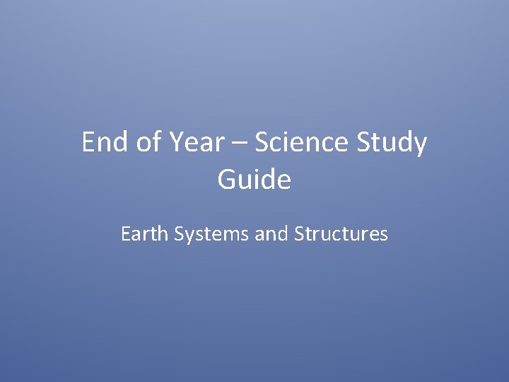 End of Year Science Study Guide Earth Systems