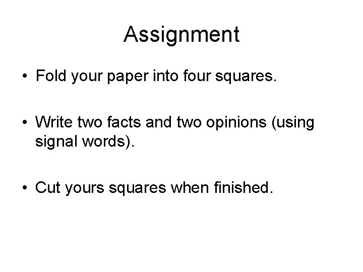 Fact and Opinion Good readers use facts and