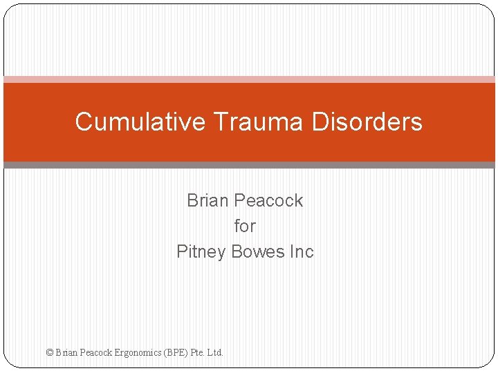 Cumulative Trauma Disorders Brian Peacock for Pitney Bowes
