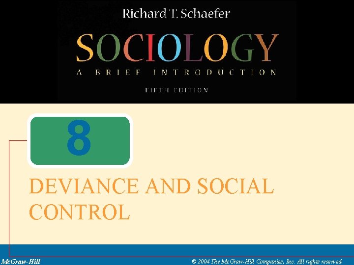 8 DEVIANCE AND SOCIAL CONTROL Mc GrawHill 2004