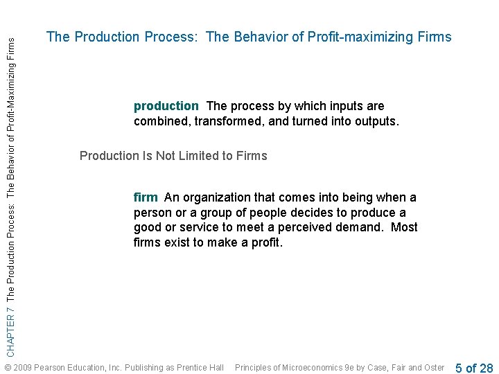 CHAPTER 7 The Production Process The Behavior of