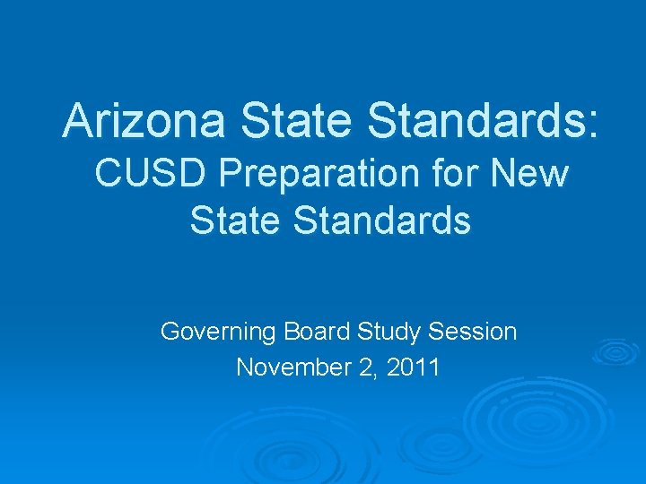 Arizona State Standards CUSD Preparation for New State
