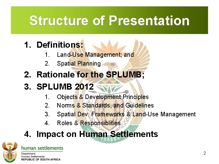 SPATIAL PLANNING LAND USE MANAGEMENT BILL Human Settlements