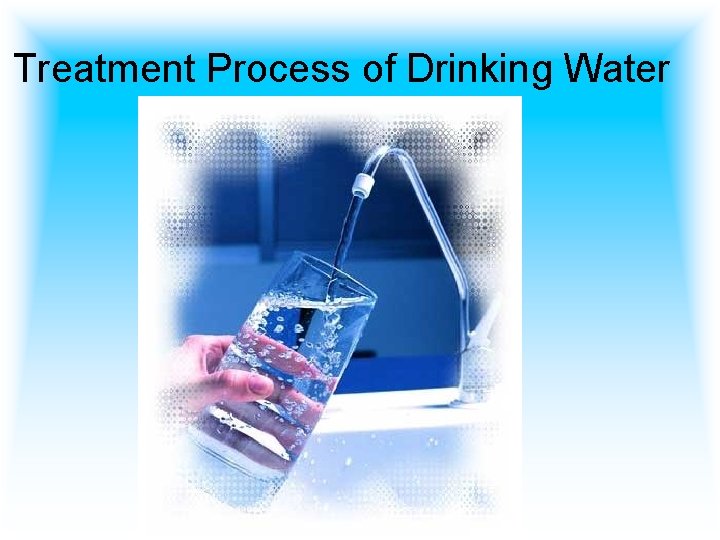 Safe Water Treatment of Drinking Water Notes Water