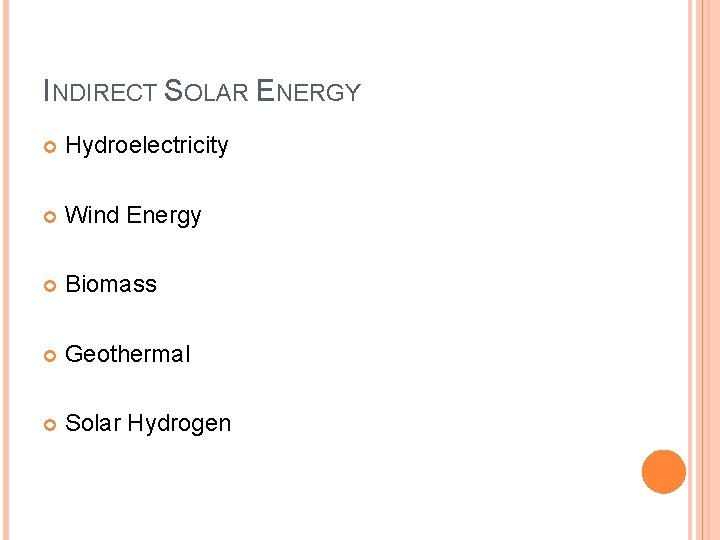 RENEWABLE ENERGY Its renewable cuz you can use