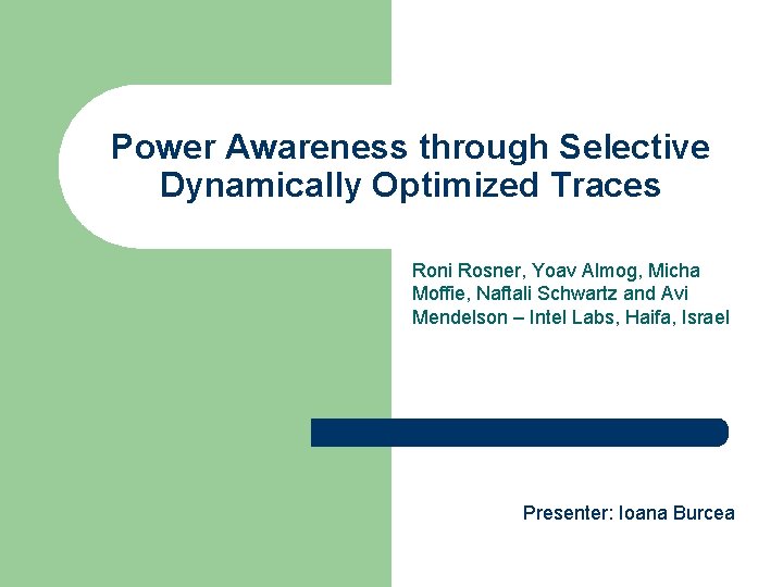 Power Awareness through Selective Dynamically Optimized Traces Roni
