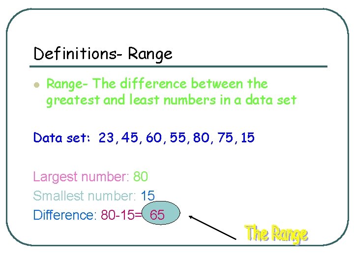 Stem and Leaf Plots Definitions Range l Range