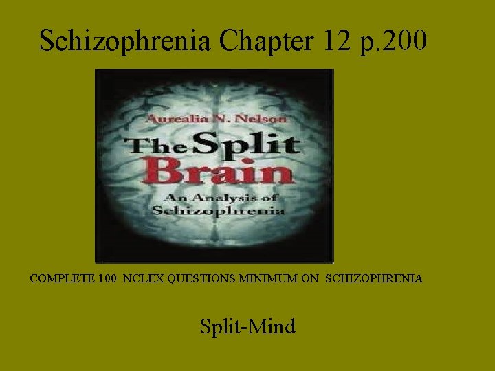 Schizophrenia Chapter 12 p 200 COMPLETE 100 NCLEX