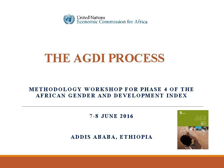 THE AGDI PROCESS METHODOLOGY WORKSHOP FOR PHASE 4