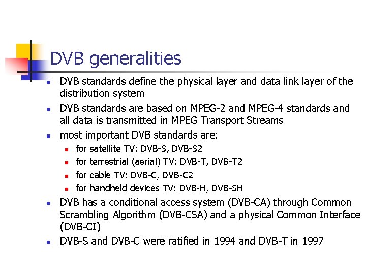 DVB Digital Video Broadcasting Standards What is DVB