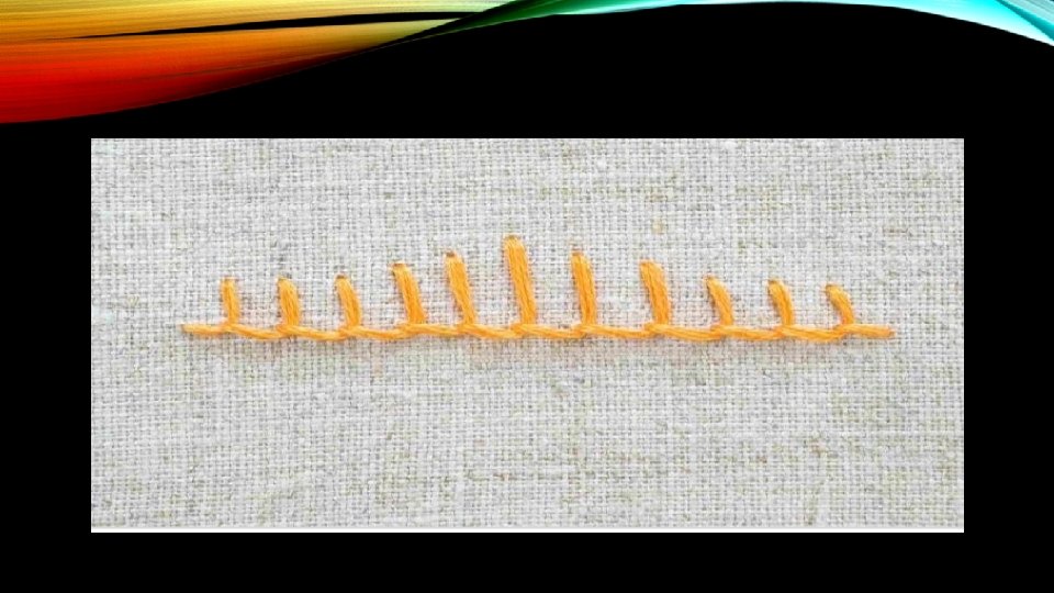 BASIC HAND STITCHES HAND SEWING is stitching fabric