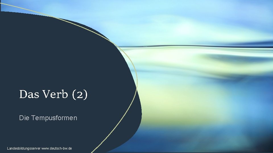 Das Verb 2 Die Tempusformen Landesbildungsserver www deutschbw