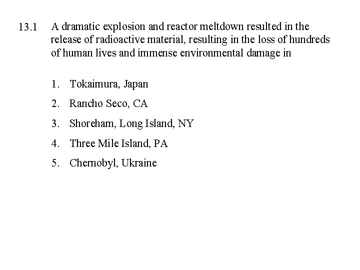 13 1 A dramatic explosion and reactor meltdown