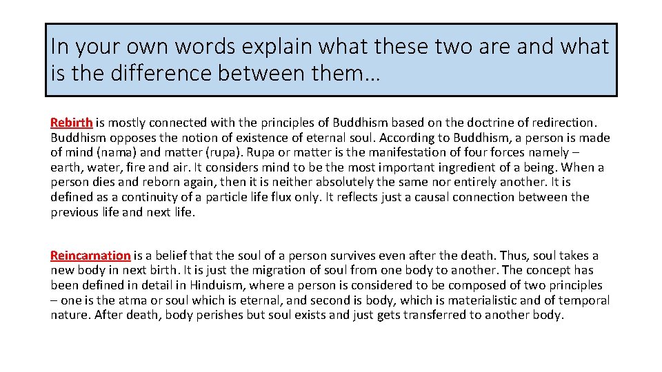 Reincarnation and Rebirth To explore the difference between