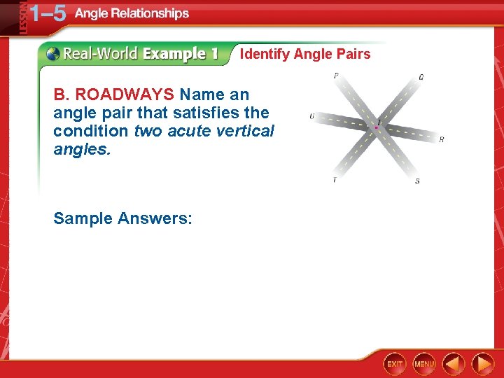 Identify Angle Pairs A ROADWAYS Name an angle