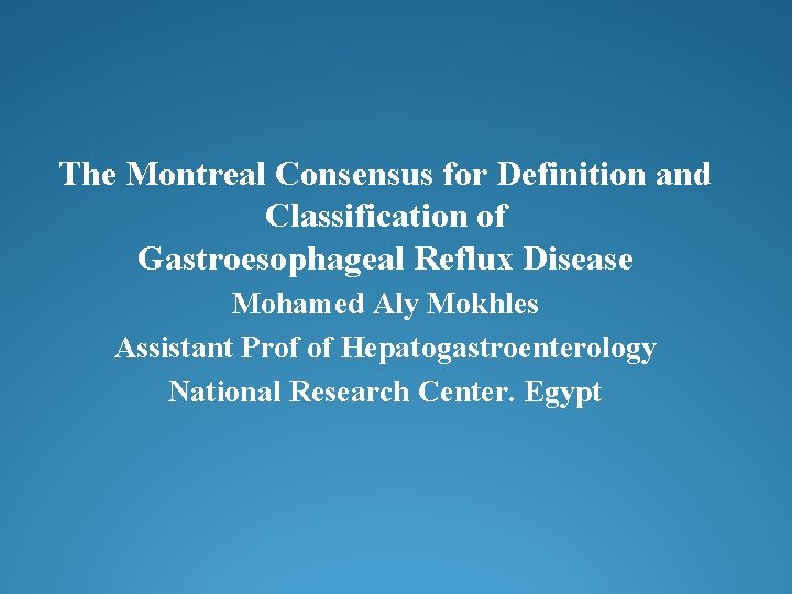 The Montreal Consensus for Definition and Classification of