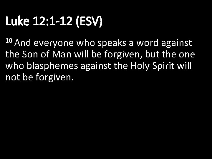 Luke 12 1 12 ESV 12 In the