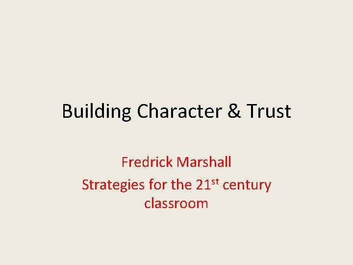 Building Character Trust Fredrick Marshall Strategies for the