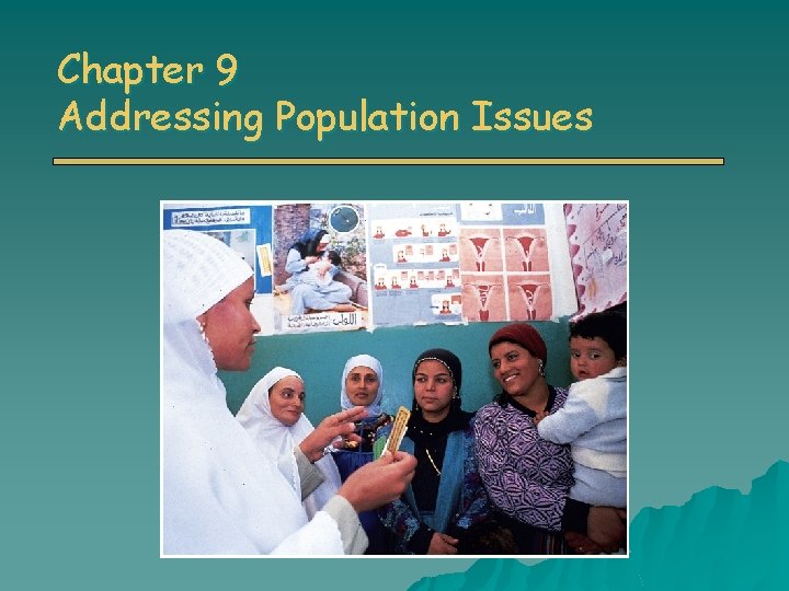 Chapter 9 Addressing Population Issues Overview of Chapter