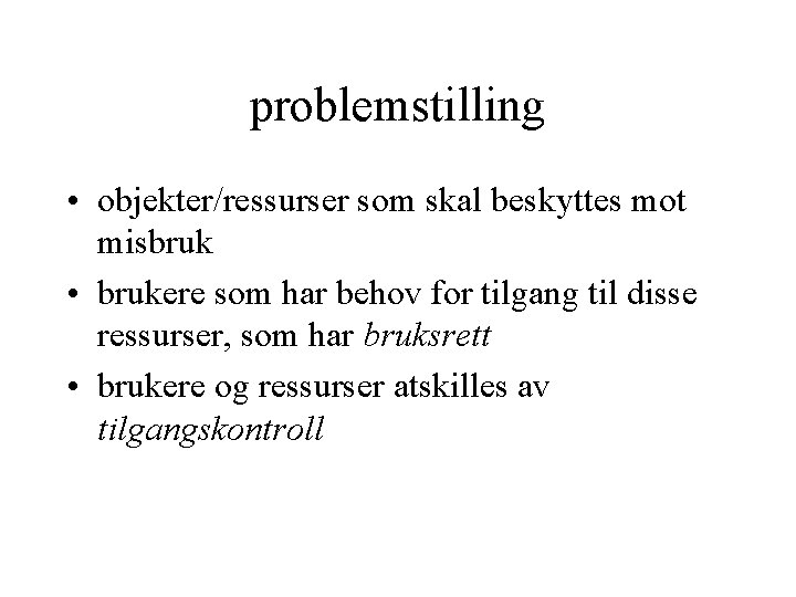 in 113 bruksrett brukeradm problemstilling objekterressurser som skal