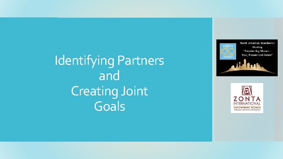 Identifying Partners and Creating Joint Goals It Takes