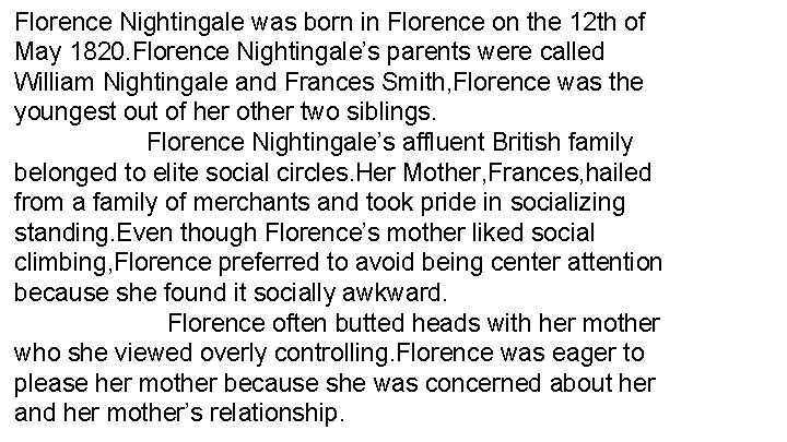 Florence Nightingale Florence Nightingale was born in Florence