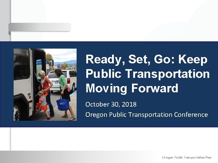 Ready Set Go Keep Public Transportation Moving Forward