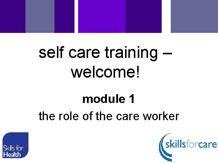 self care training welcome module 1 the role