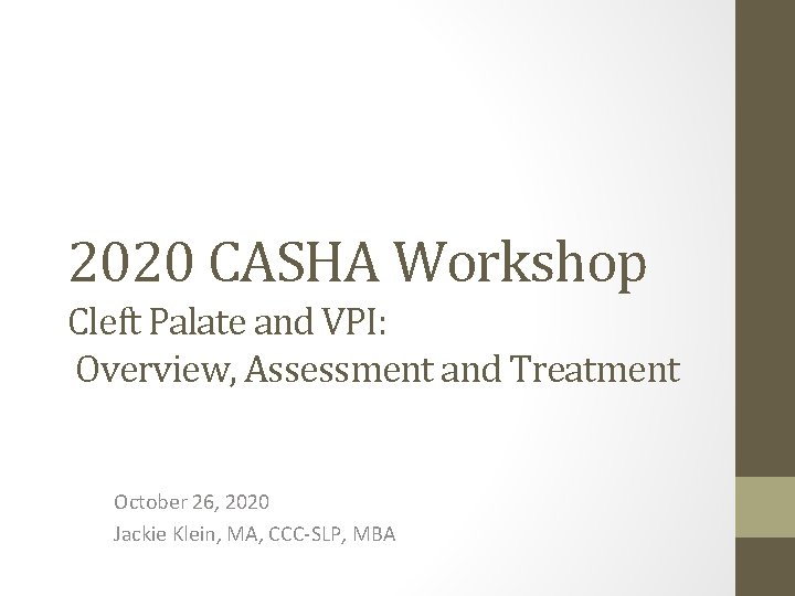 2020 CASHA Workshop Cleft Palate and VPI Overview