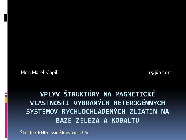 Mgr Marek Capik 15 jn 2011 VPLYV TRUKTRY