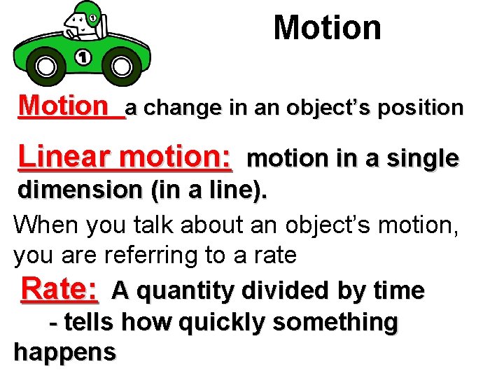 Motion Motion a change in an objects position