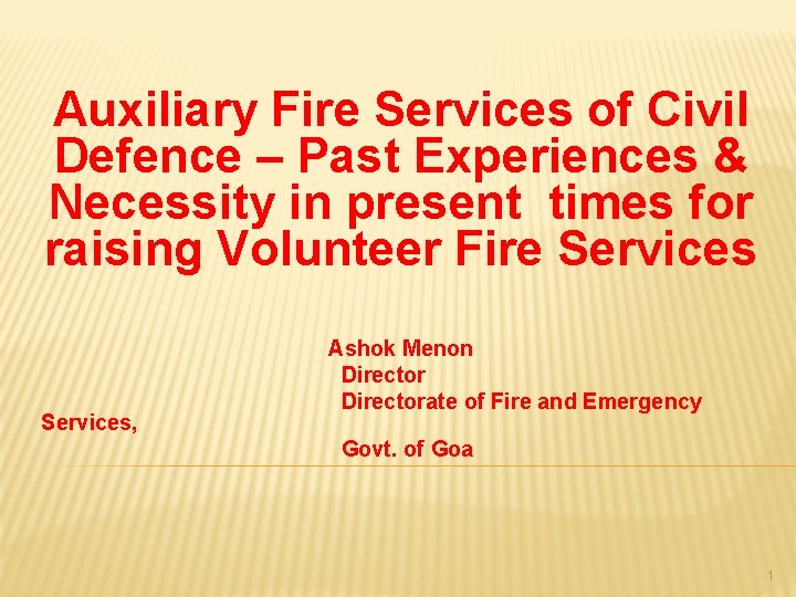 Auxiliary Fire Services of Civil Defence Past Experiences