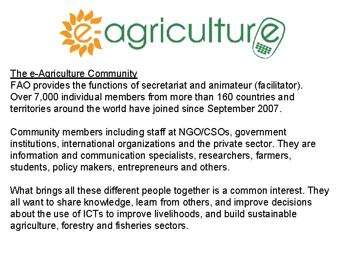 The eAgriculture Community FAO provides the functions of
