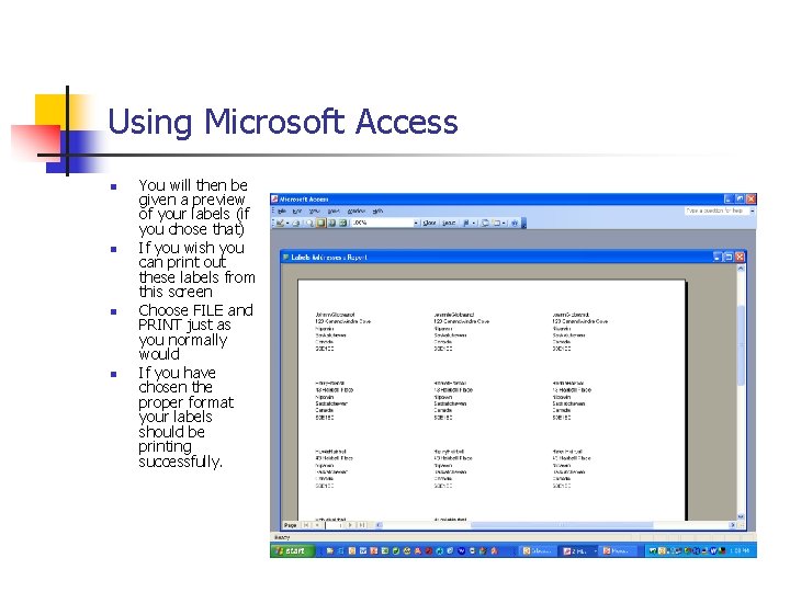 Using Microsoft Access n n You can use